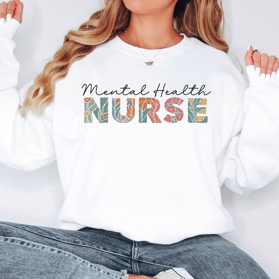 Nurse Shirt Mental Health Nurse Sweatshirt, Unisex Crewneck, Therapist ...