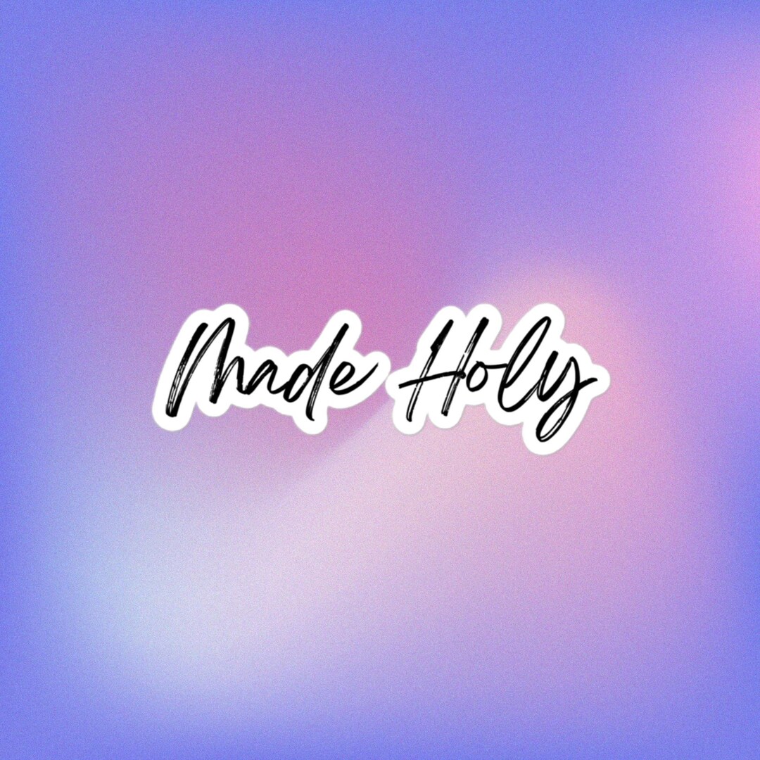 Made Holy Christian Bubble Sticker | Religious, Faith-based Sticker ...