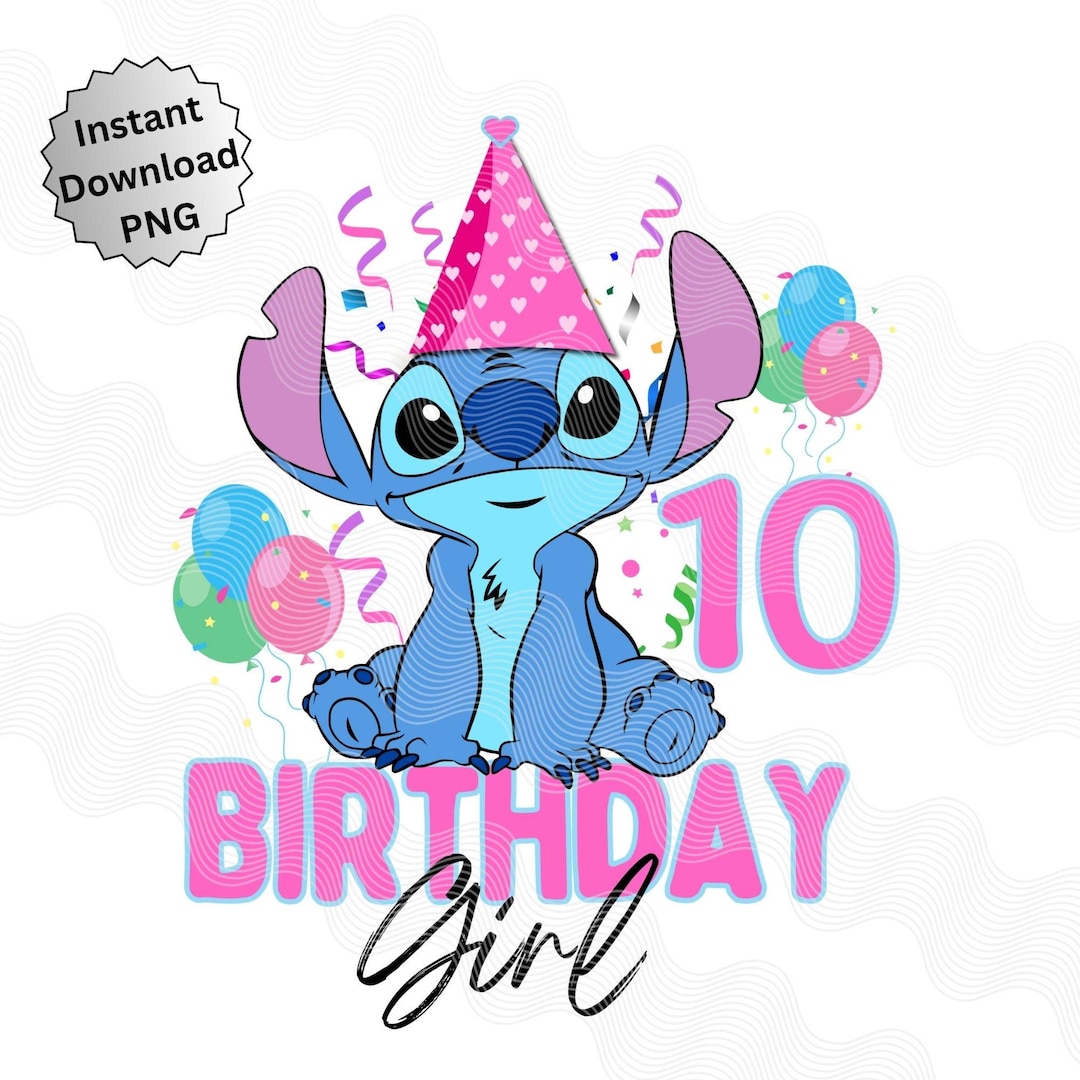 Stitch 10th Birthday PNG, Birthday Girl Stitch Digital Image, Lilo and ...