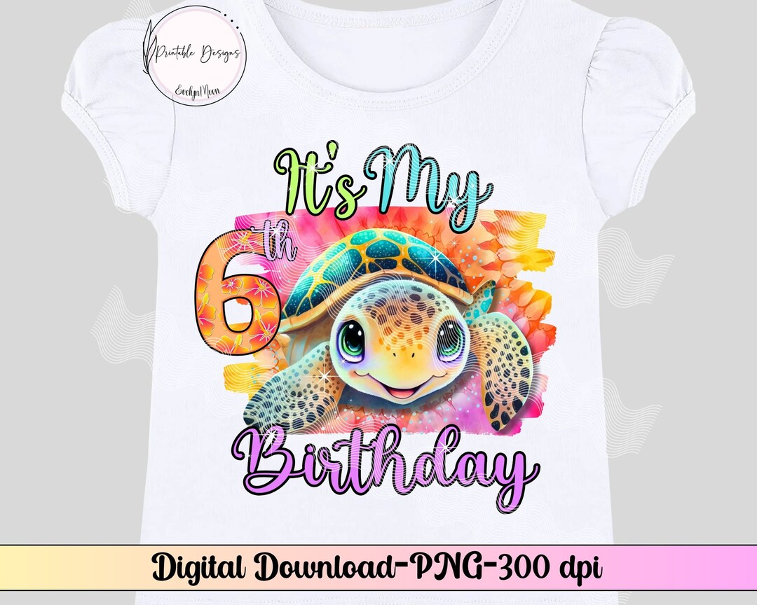 6th Birthday Sea Turtle Png, Birthday Sea Turtle 6, Sublimate Turtle ...