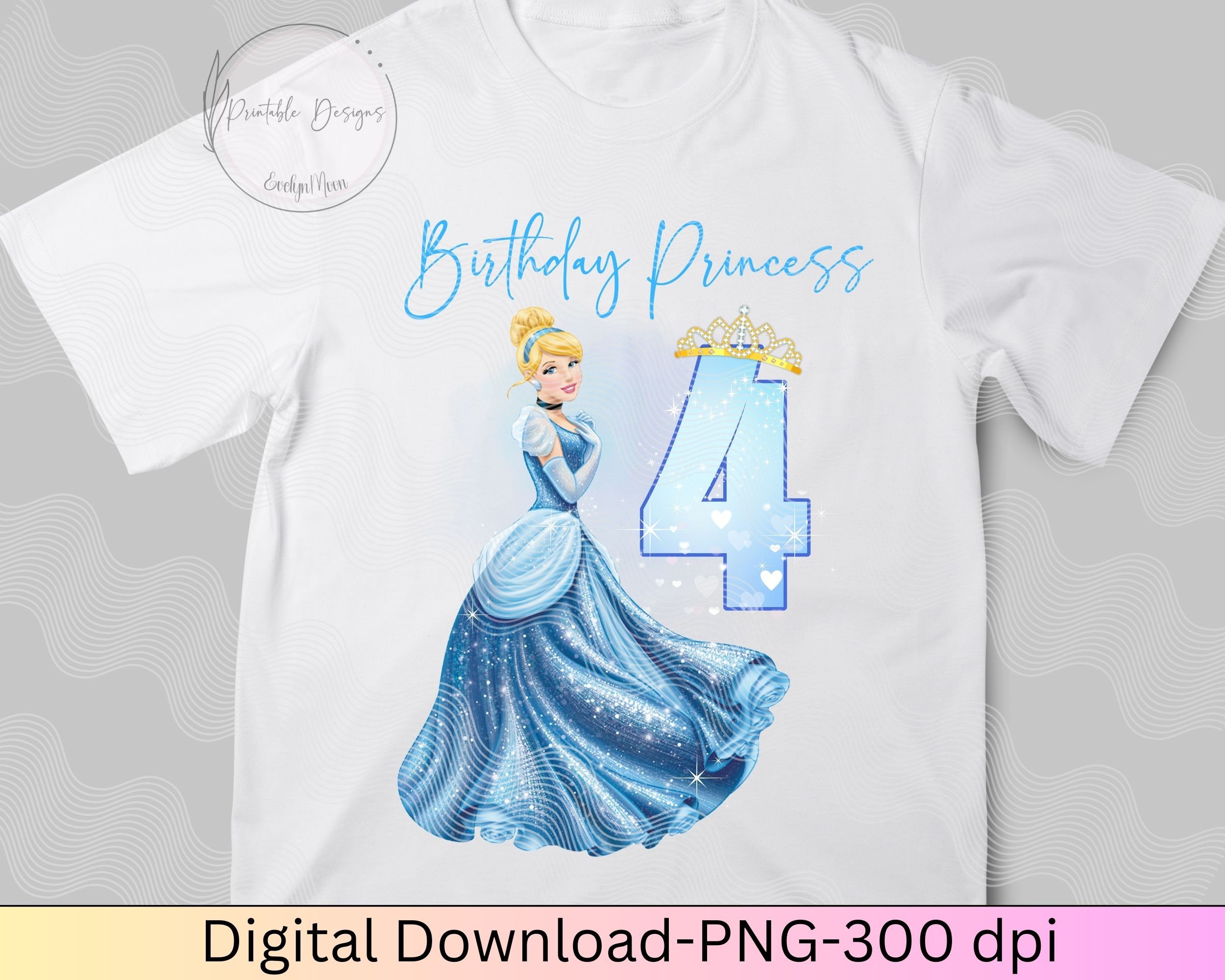 Cinderella 4th Birthday PNG, Cinderella Sublimation 4th Birthday, Iron ...