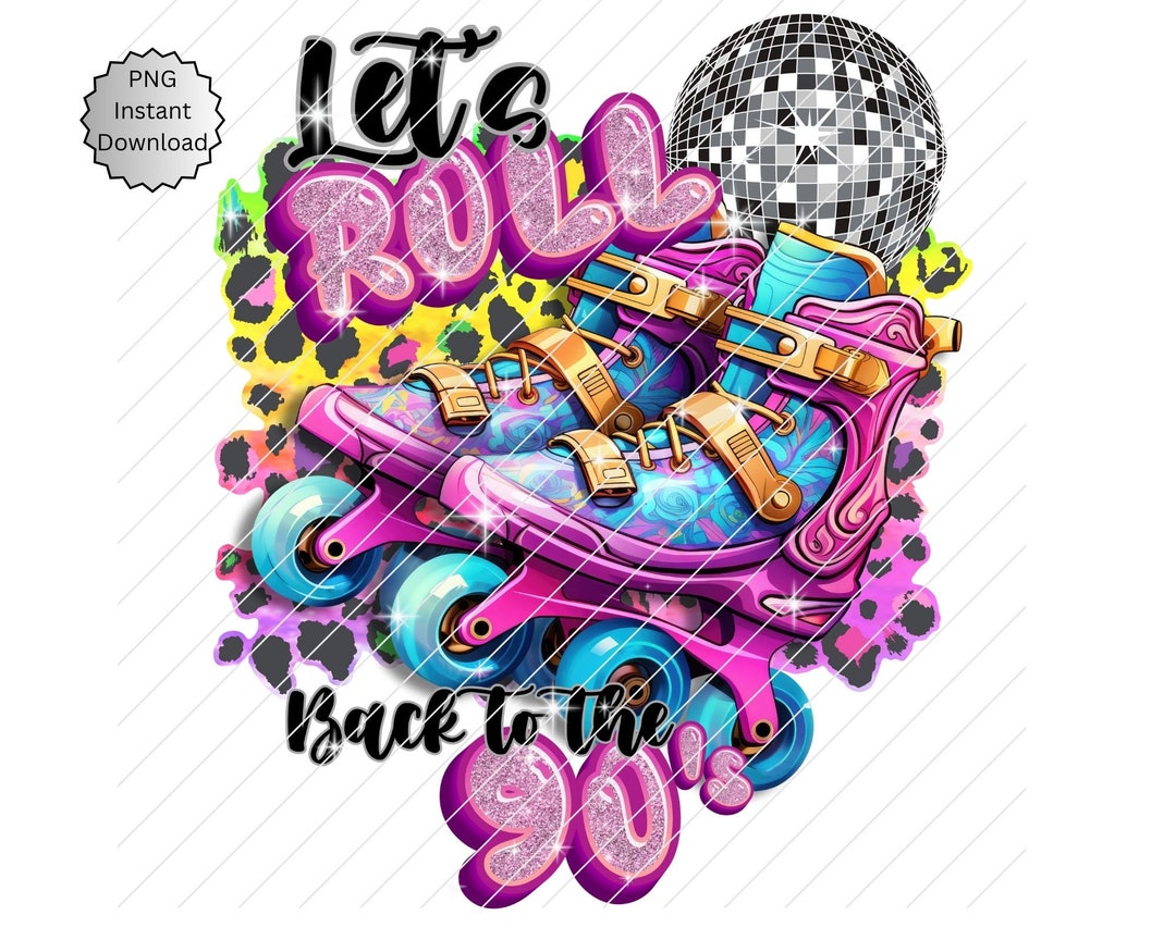 Rolling Into the 90's Sublimation Png, 90's Retro Roller Skate PNG ...