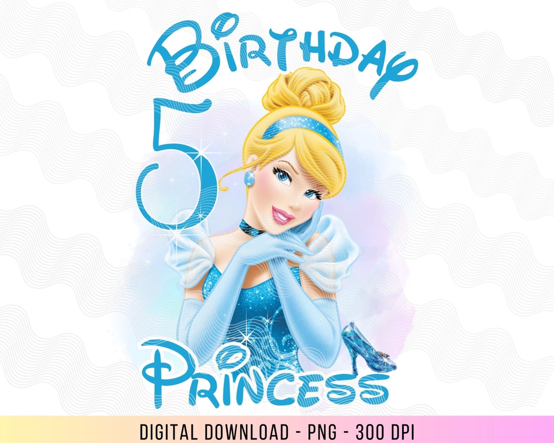 Cinderella 5th Birthday PNG, Birthday Princess Iron On, Happy Birthday ...