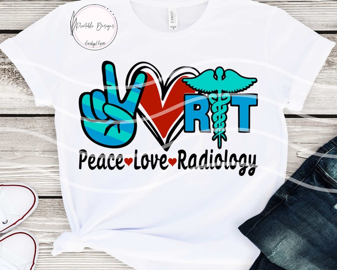 Peace Love Radiology PNG, Radiology Tech Student Shirt, Unique ...