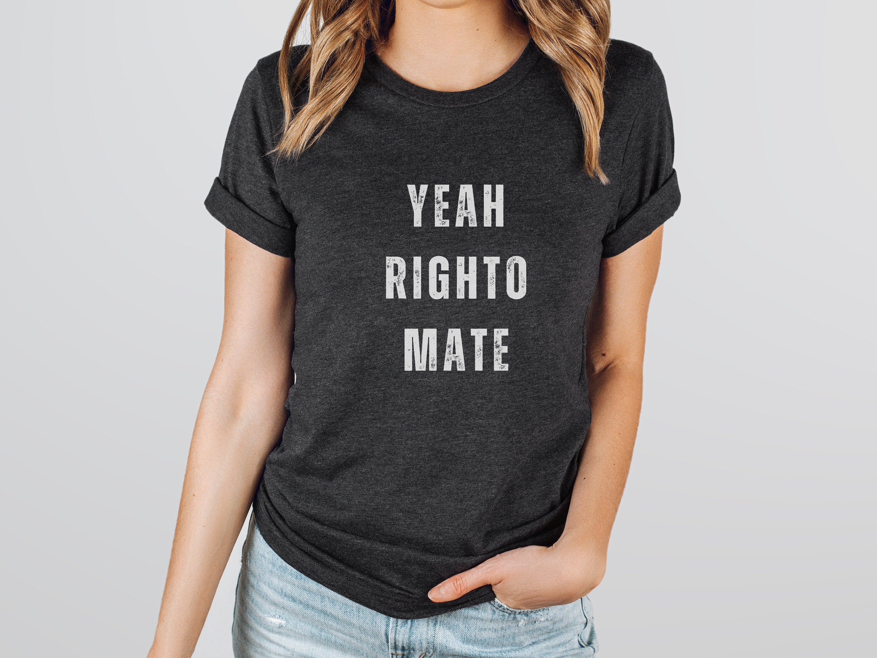 Yeah Righto Mate | Funny Quote T-shirt | Funny T-shirt | Yeah T-shirt ...