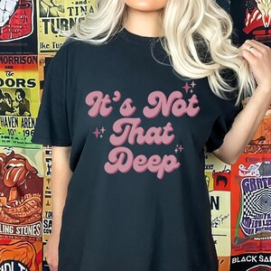 Sarcastic Graphic Tee: It's Not That Deep - Comfort Colors® - Etsy