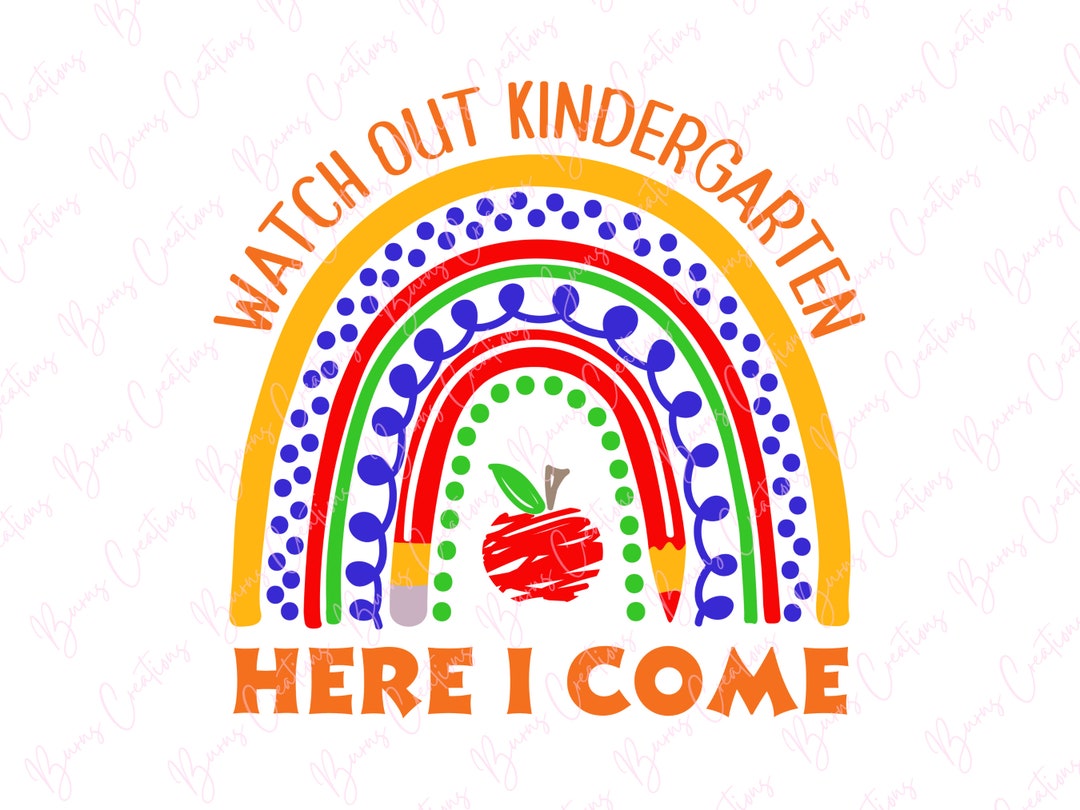 Watch Out Kindergarten Here I Come PNG, Back to School Sublimation ...