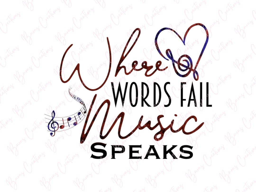 Where Words Fail Music Speaks PNG, Music Quote Sublimation Design ...
