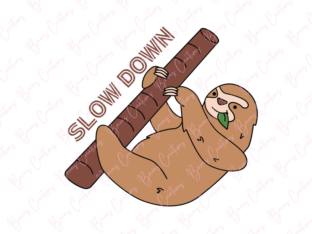 Slow Down PNG, Sloth Sublimation, Yoga Png, Meditation PNG, Namaste PNG ...