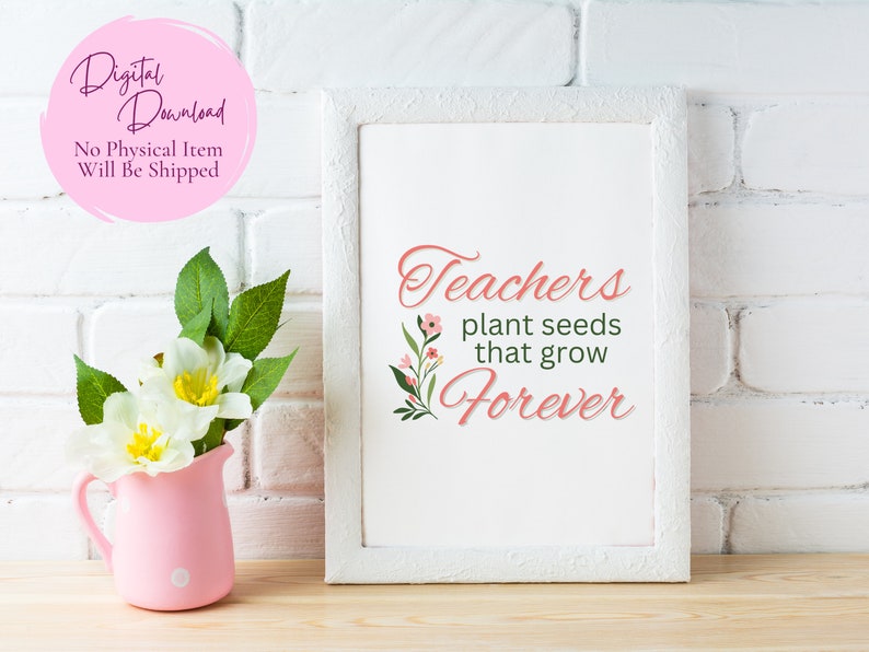 Teachers Plant Seeds That Grow Forever PNG, Teacher Sublimation Design ...