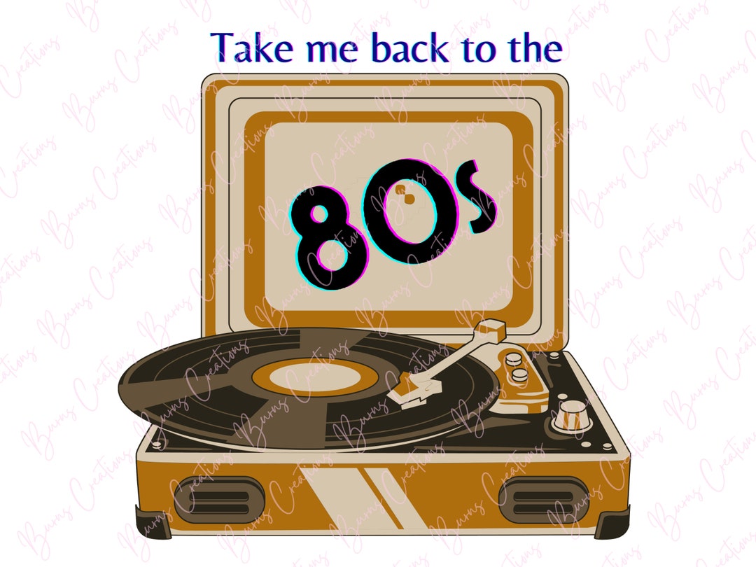 Take Me Back to the 80s PNG, 80s Sublimation Design, Retro Record ...