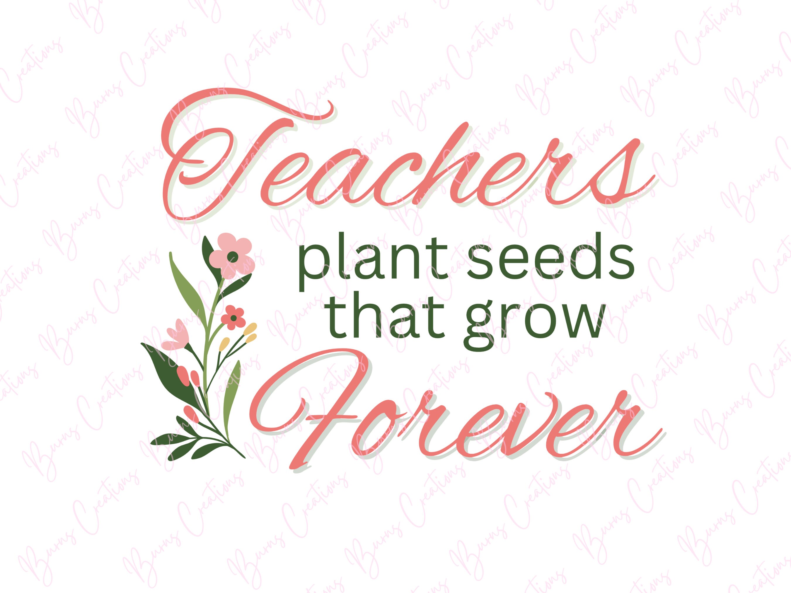 Teachers Plant Seeds That Grow Forever PNG, Teacher Sublimation Design ...