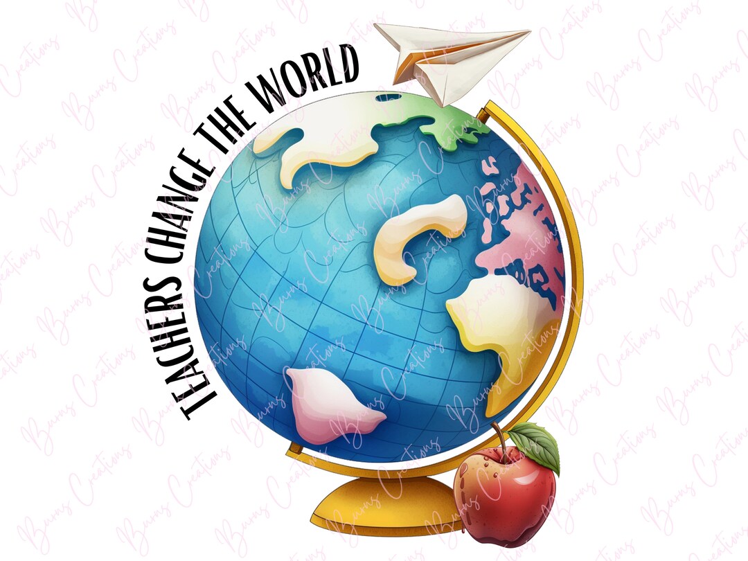 Teachers Change the World PNG, Teacher Sublimation Design, Daycare ...
