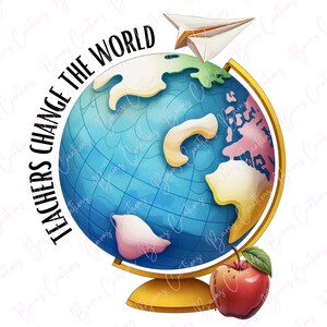 Teachers Change the World PNG, Teacher Sublimation Design, Daycare ...