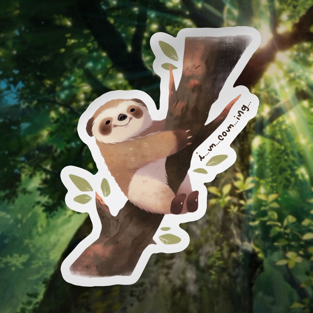Cute Sloth Sticker I'm Coming Sticker Anime Animal - Etsy