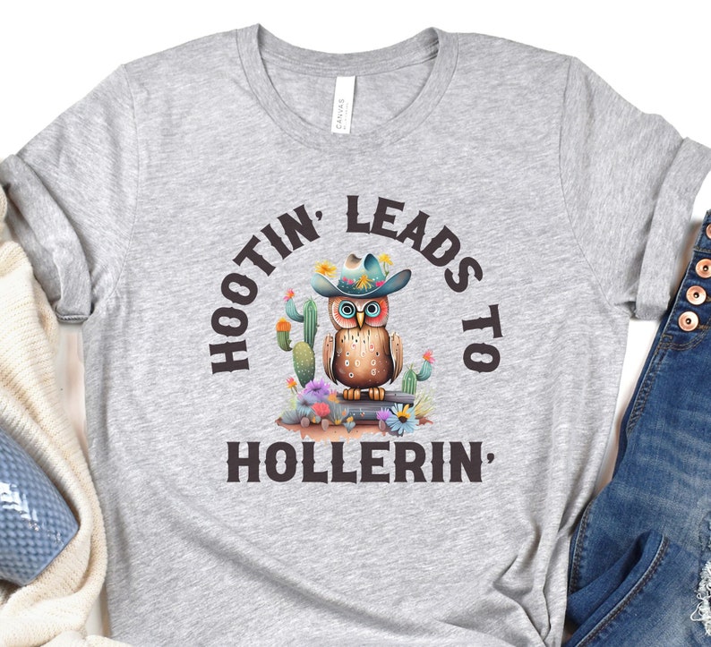Hootin' Leads to Hollerin' T-shirt, Cowboy Owl Shirt, Western Owl Tee ...