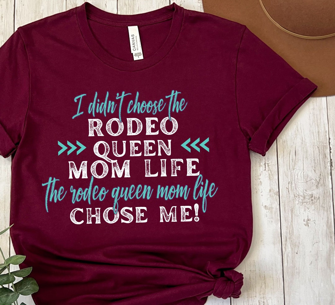 Gift for Rodeo Queen Mom, Rodeo Queen Mom T-shirt, Rodeo Mom Gift ...