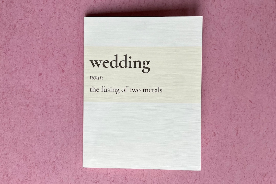 Wedding (noun) - the Fusing of Two Metals - Marriage Congratulations ...