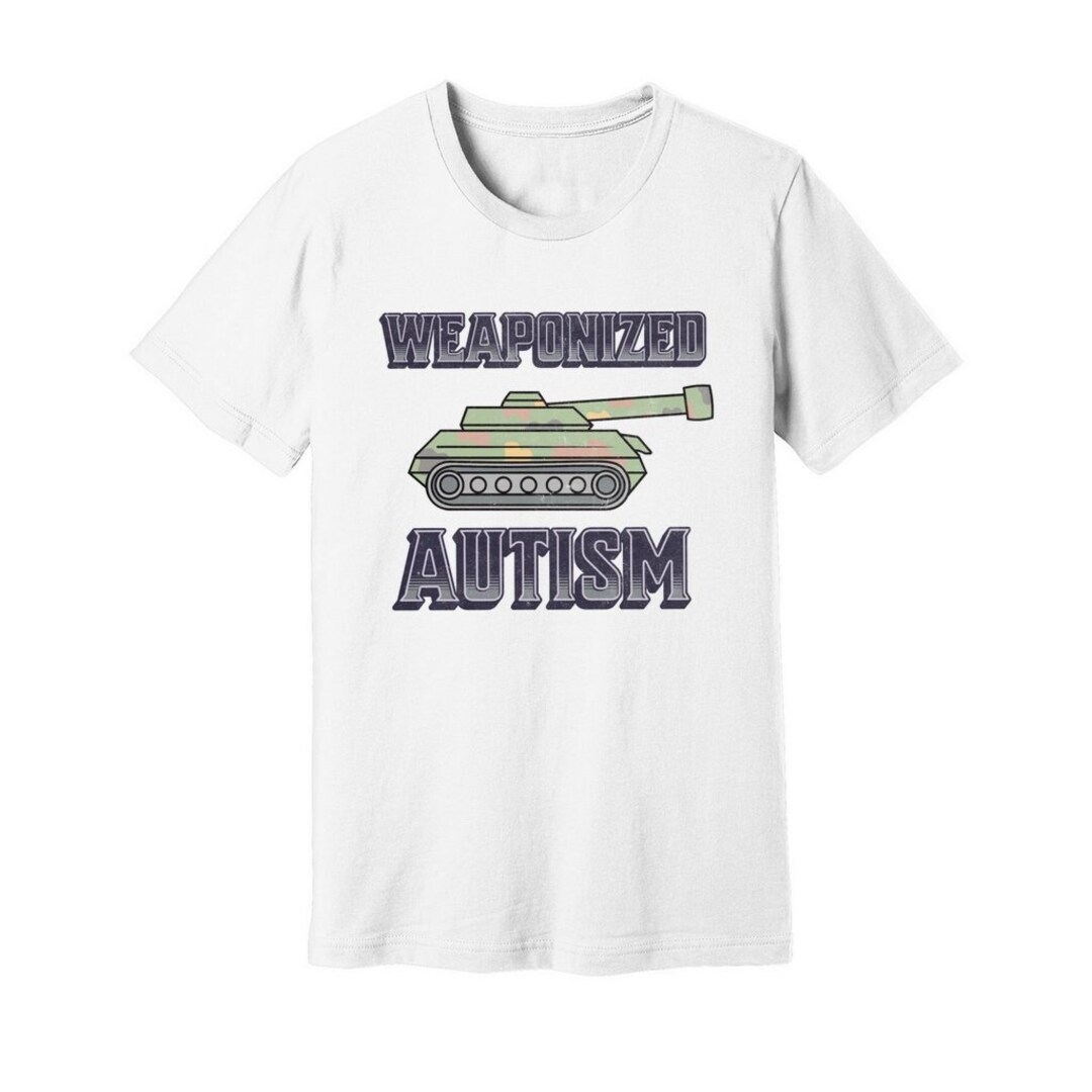 WEAPONIZED AUTISM Tank Shirt Funny Autist Shirt for Autistic Friend ...