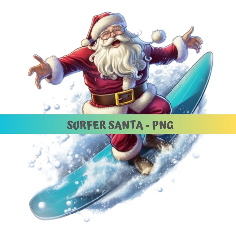 Surfer Santa Claus Png Sports Png Santa Sublimation Funny Santa Surfing ...