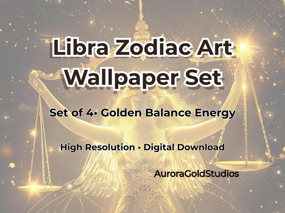 Libra Zodiac Wallpaper Set, Golden Libra Art, Balance & Harmony, Luxury ...