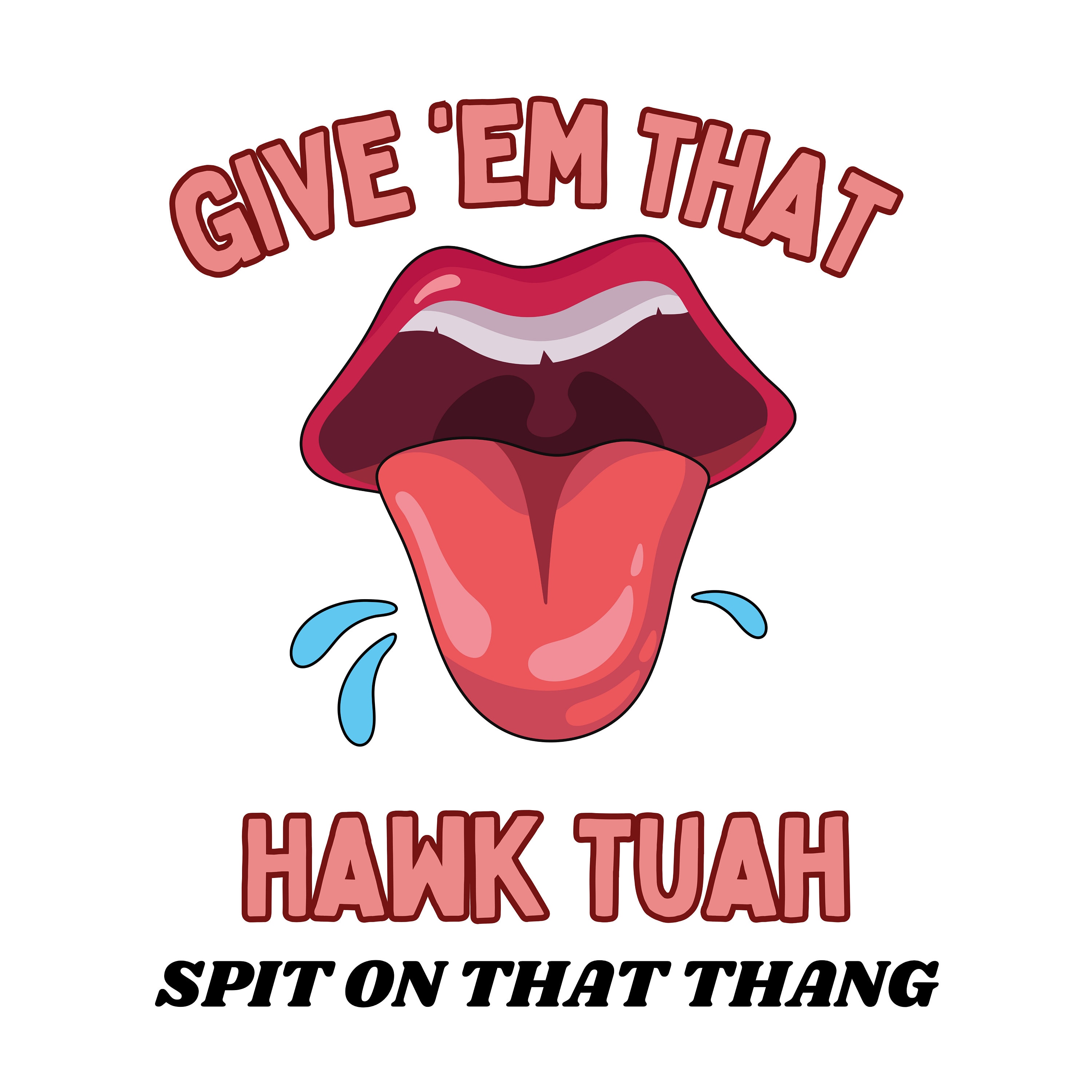 Hawk Tuah Spit on That Thang SVG PNG Digital Design Tiktok Hawk Tuah ...