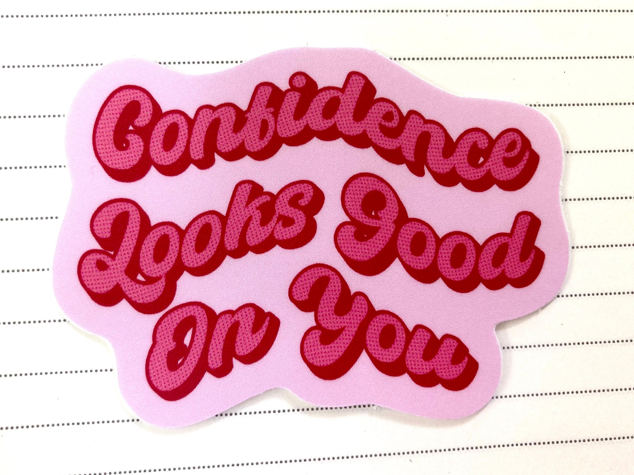 Confidence Looks Good on You Sticker | Positivity Sticker | Waterproof ...