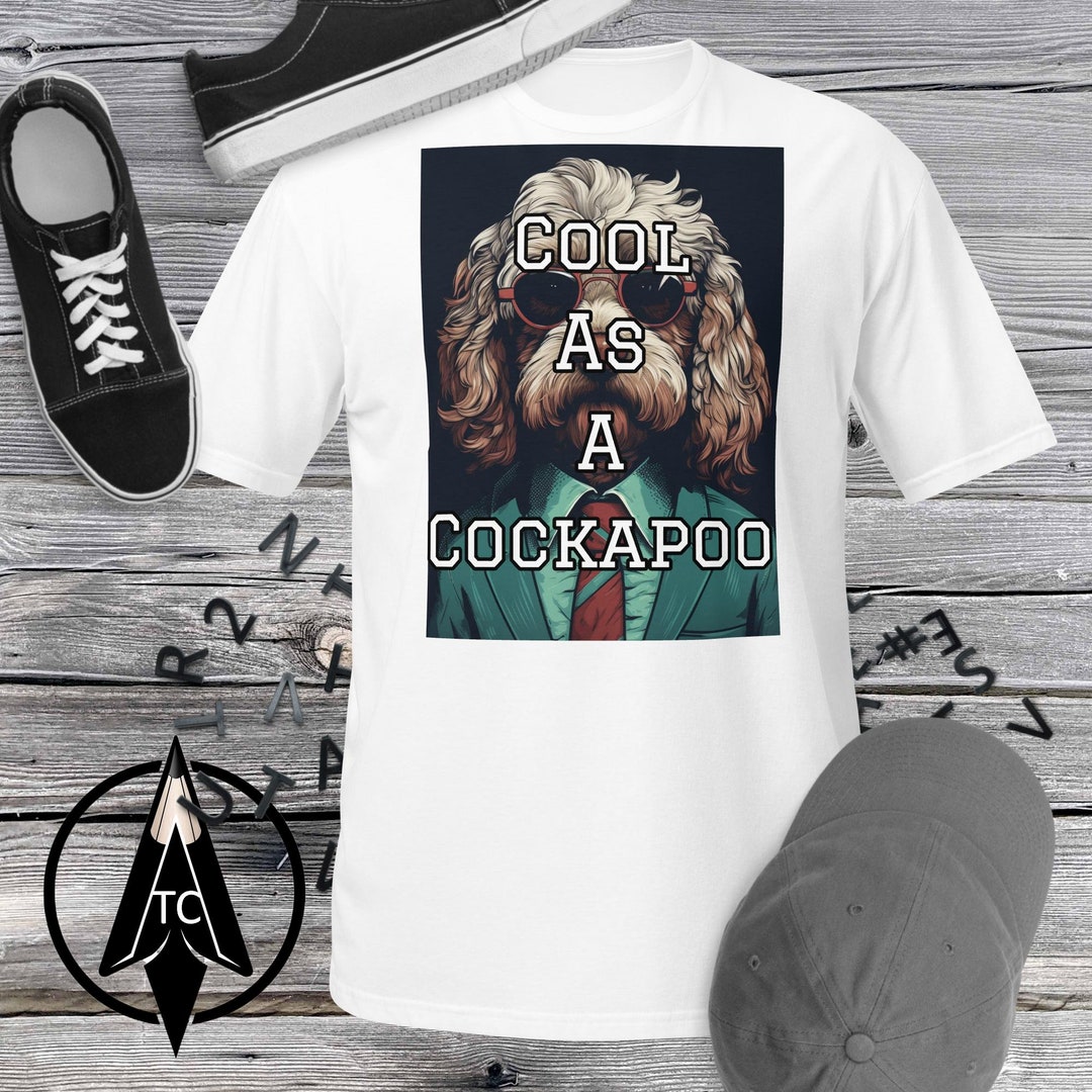 Cool as a Cockapoo, Cockapoo Tshirt, Dog Shirt, Funny Animal Graphic ...