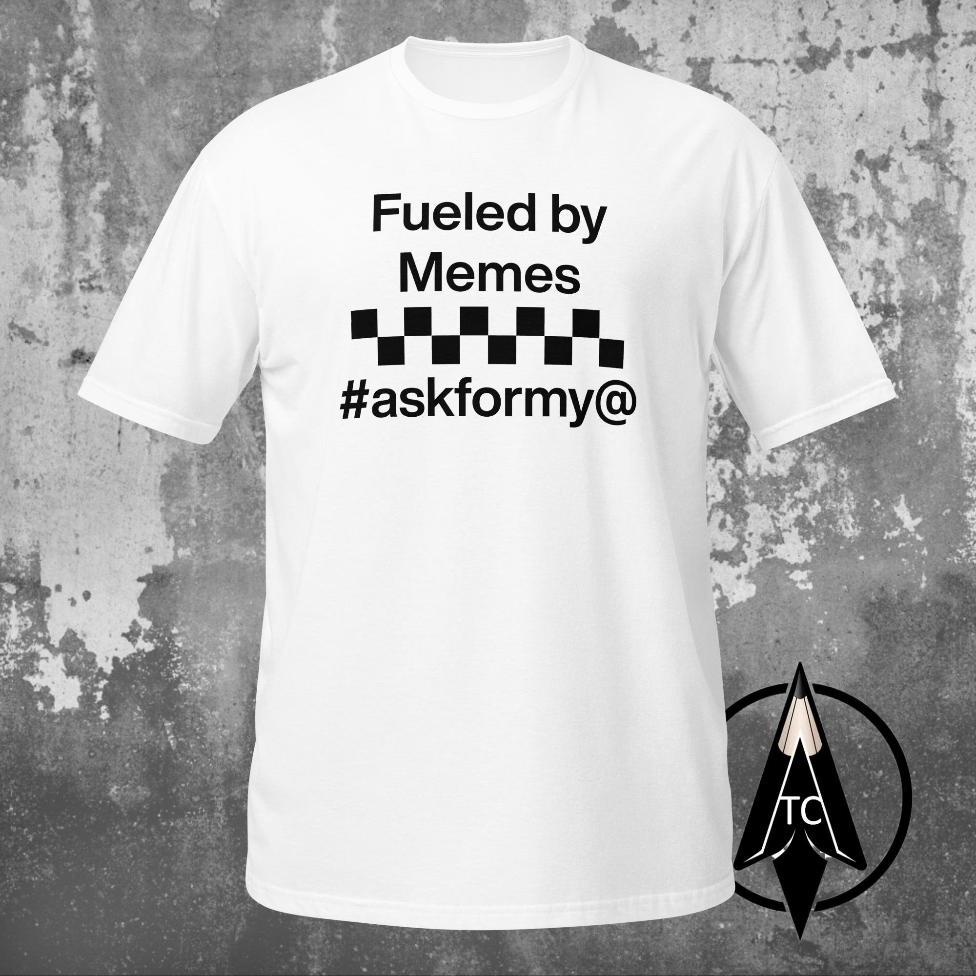 Funny Meme Tshirt, Fueled by Memes, Joke Shirt, askformy Checked ...