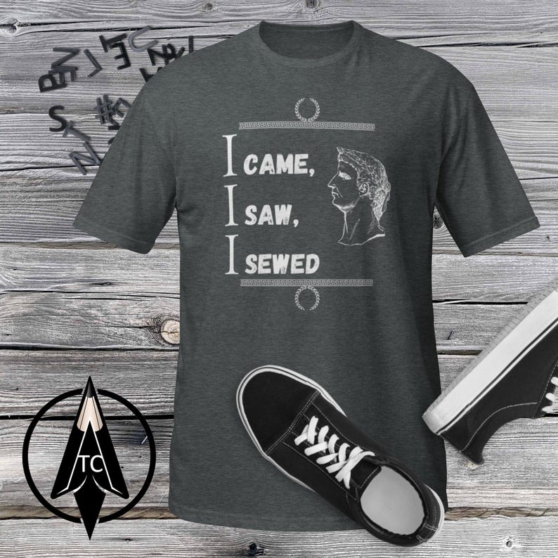 I Came I Saw I Sewed T-shirt, Funny Sewing Quote Tee - Etsy