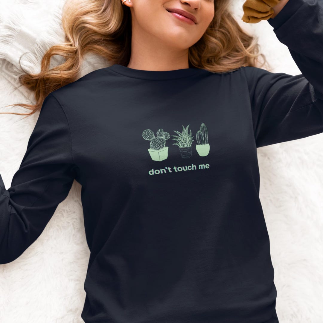Cactus Clothing, Dont Touch Me, Funny Plant Sweater, Plant Lovers ...