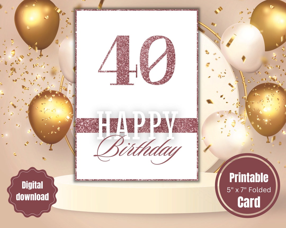 Printable Birthday Card, Happy Birthday Greeting Card, 40th Birthday ...