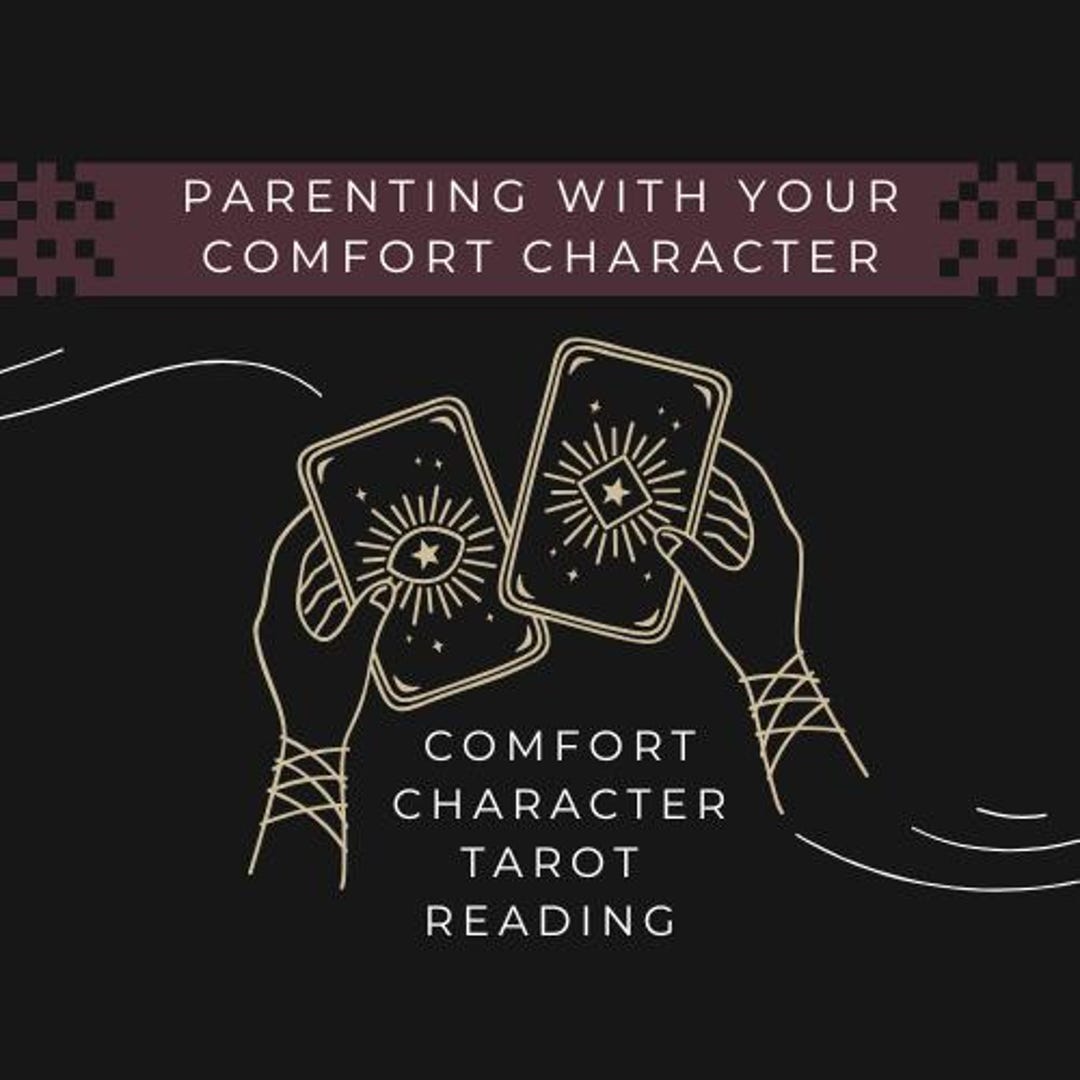 Parenting With Your Comfort Character - Comfort Character Tarot Reading ...