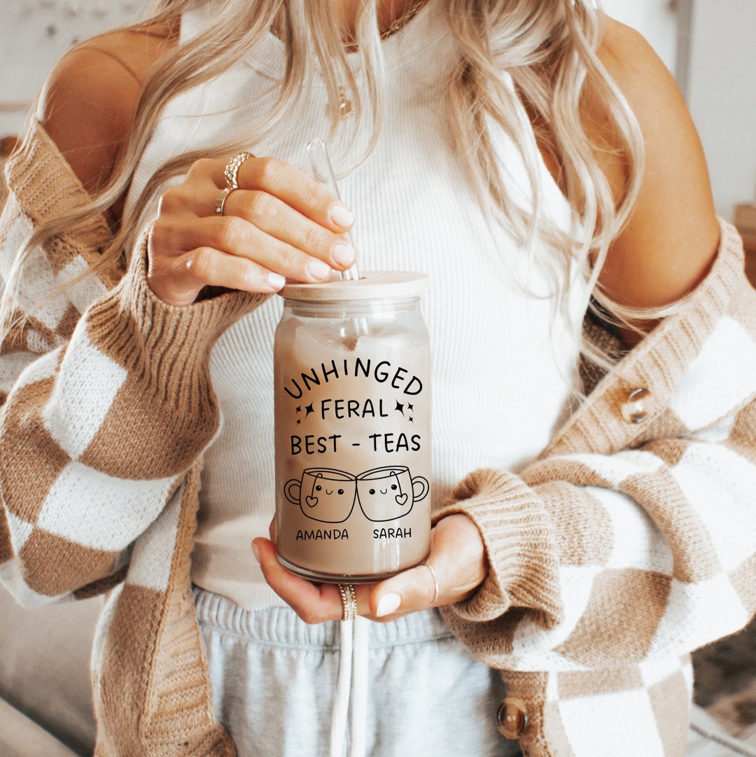 Unhinged Feral Best-tea Gift Iced Coffee Glass Cup, Funny Best Friends ...