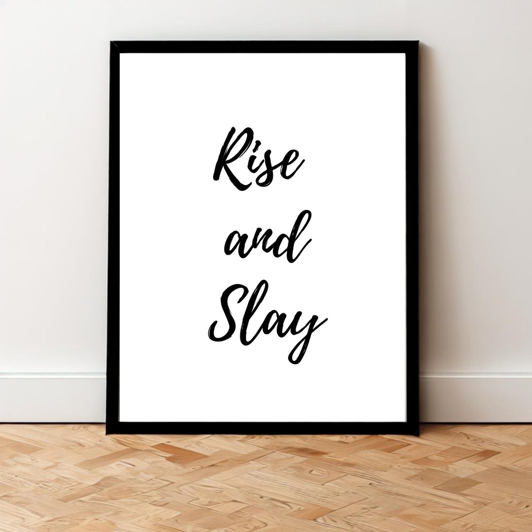 Rise and Slay Digital Print Printable Office Wall Art Quotes - Etsy