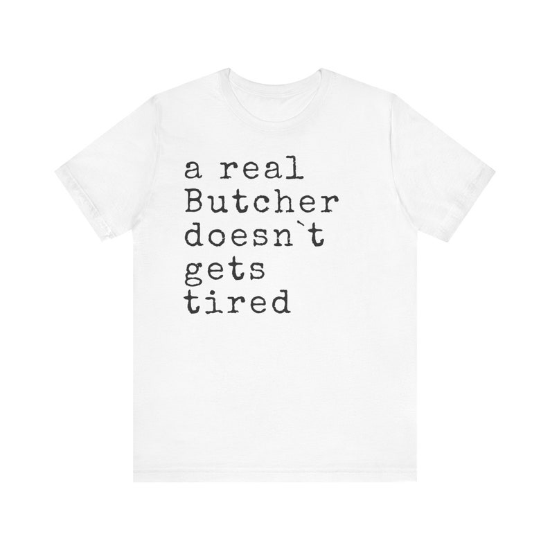 A Real Butcher Doesn't Get Tired - Etsy