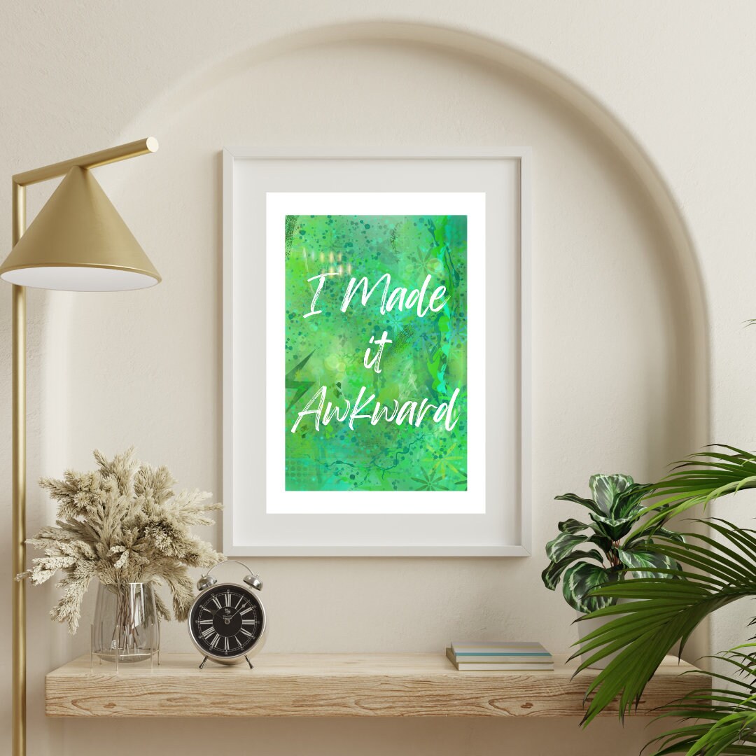 I Made It Awkward Poster - Etsy