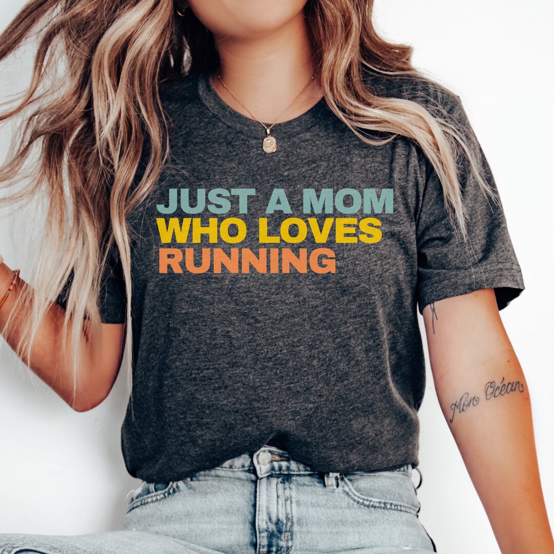 Mom Running Shirt Just a Mom Who Loves Running Mother's Day Running T ...