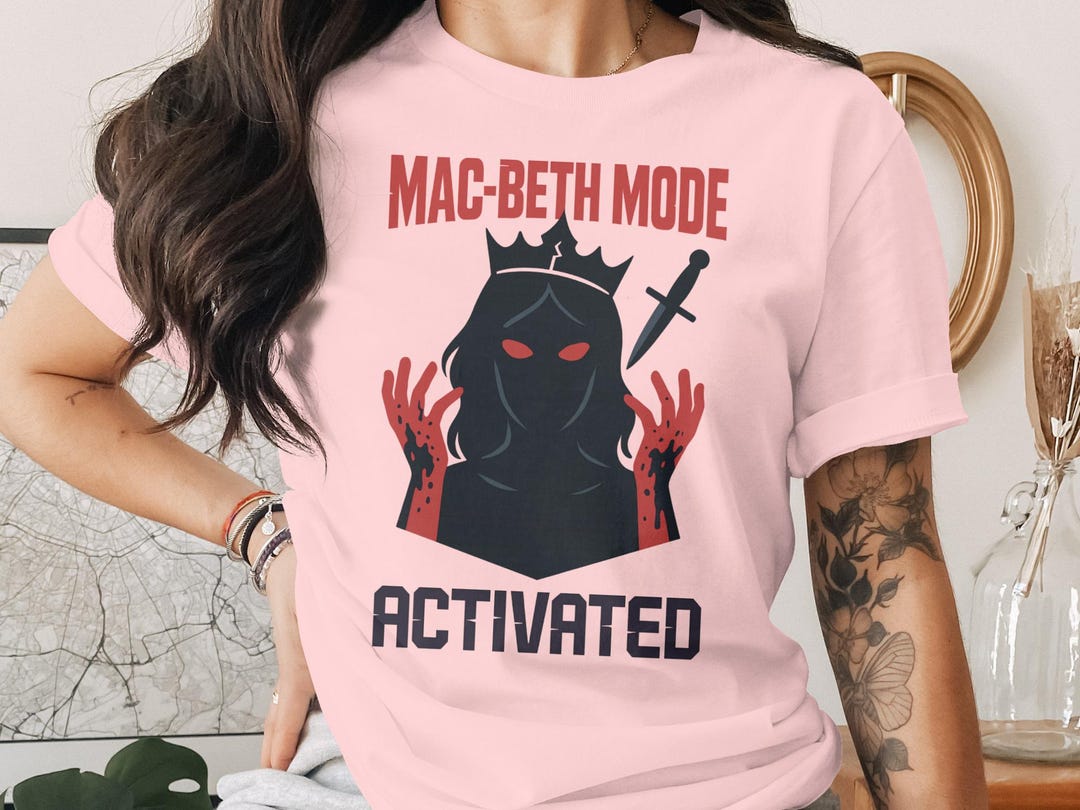 Macbeth Mode Activated Shirt: Shakespeare Dark Humor Apparel - Etsy