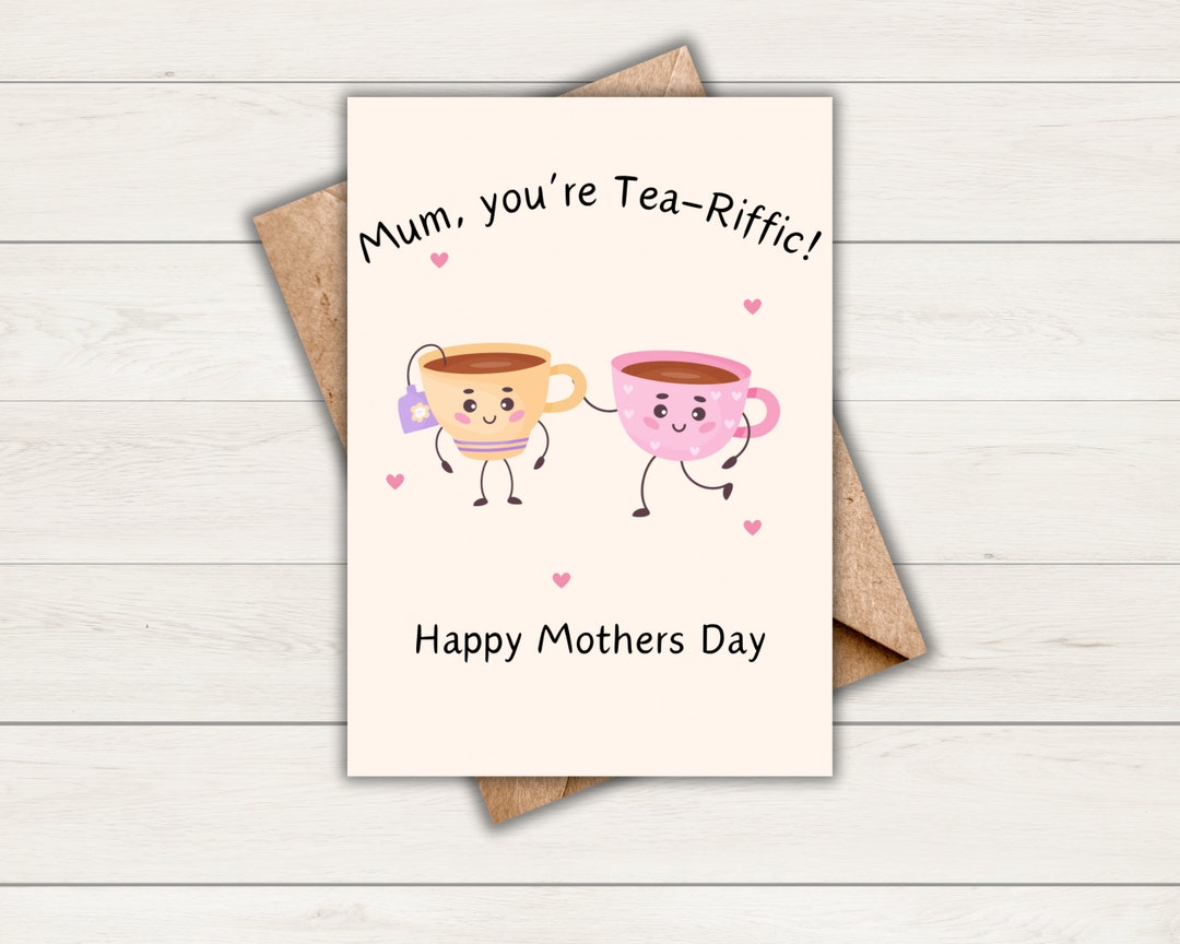 Mum, Youre Tea-riffic Mothers Day Greeting Card Celebration - Etsy