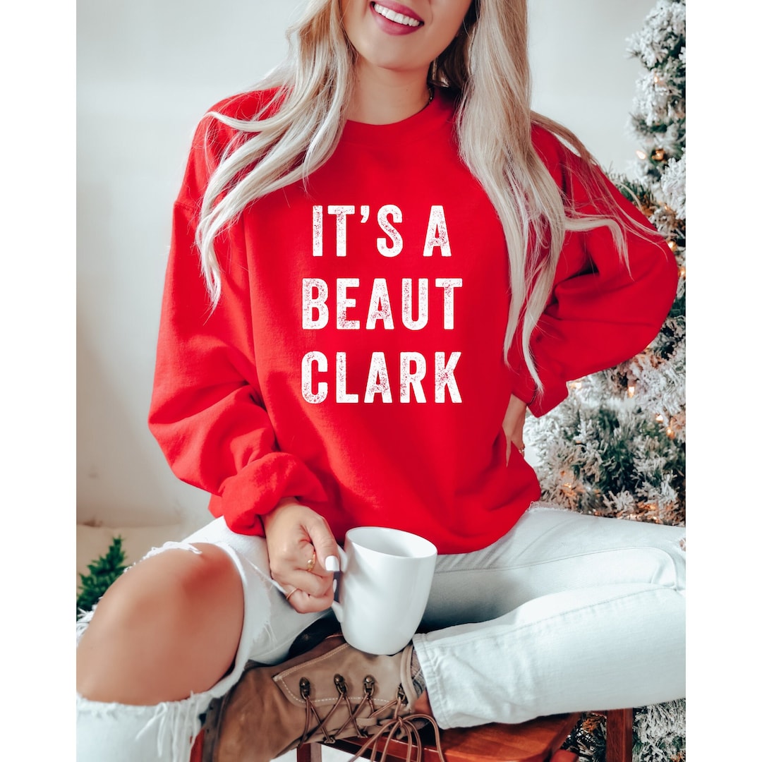 It's A Beaut Clark Sweatshirt: Funny Christmas Vacation Crewneck - Etsy