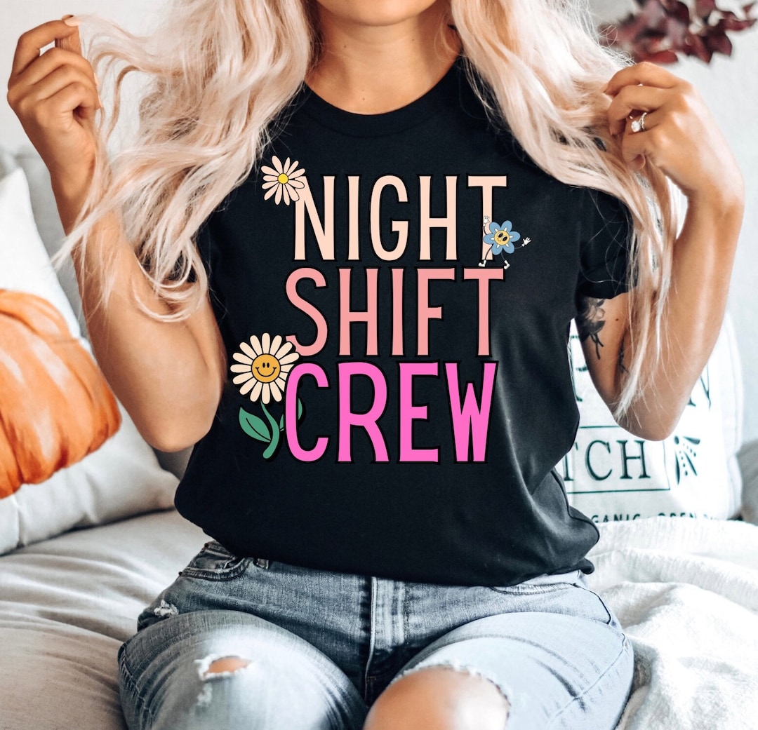 Night Shift Nurse, Night Shift Crew, Funny Nurse T-shirt, Nursing ...