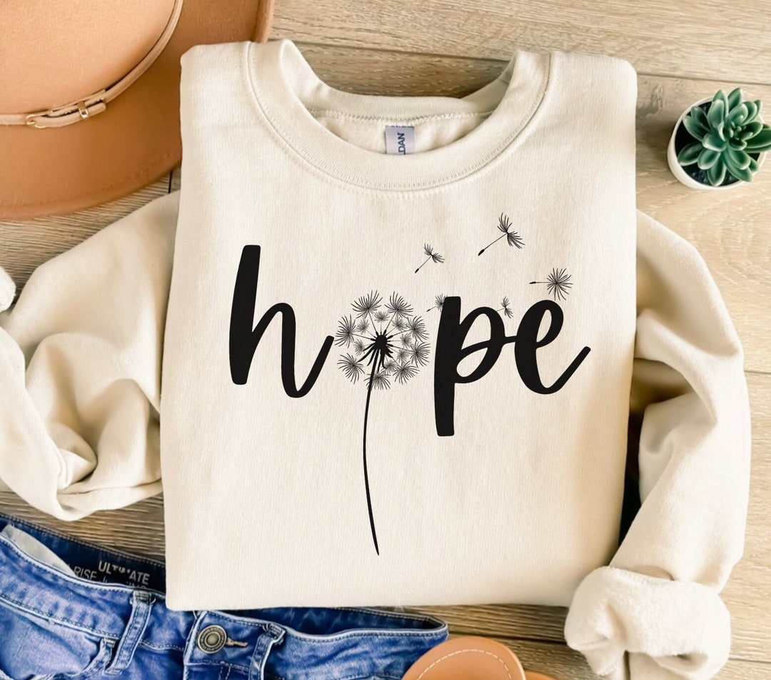 Hope Sweatshirt Hopeful Dandelion Shirt Religious Tee Inspirational ...