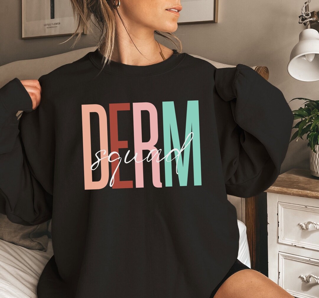 Dermatology Squad Sweatshirt for Dermatologists, Dermatology Skincare ...