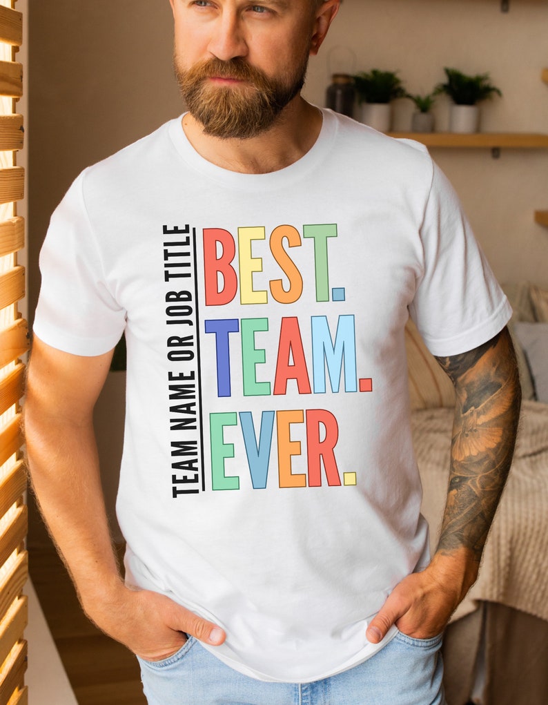 Customized Best Team Ever Shirt, Teammate T-shirt, Team Name Shirt ...