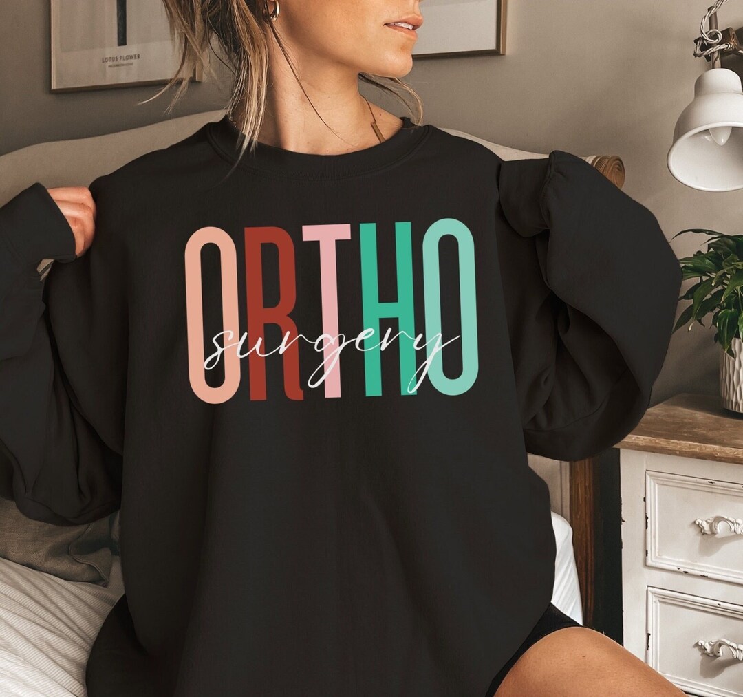 Ortho Surgery Sweatshirt, Dental Sweater, Ortho Shirt, Ortho Sweater ...