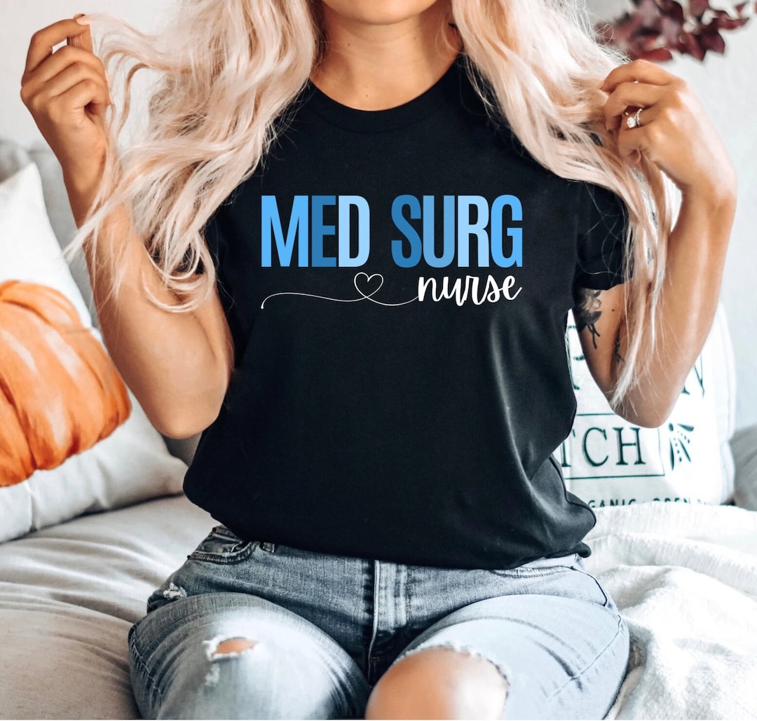 Med Surg Nurse Shirt, Cute Shirt for Medical Surgical Nurse, Birthday ...