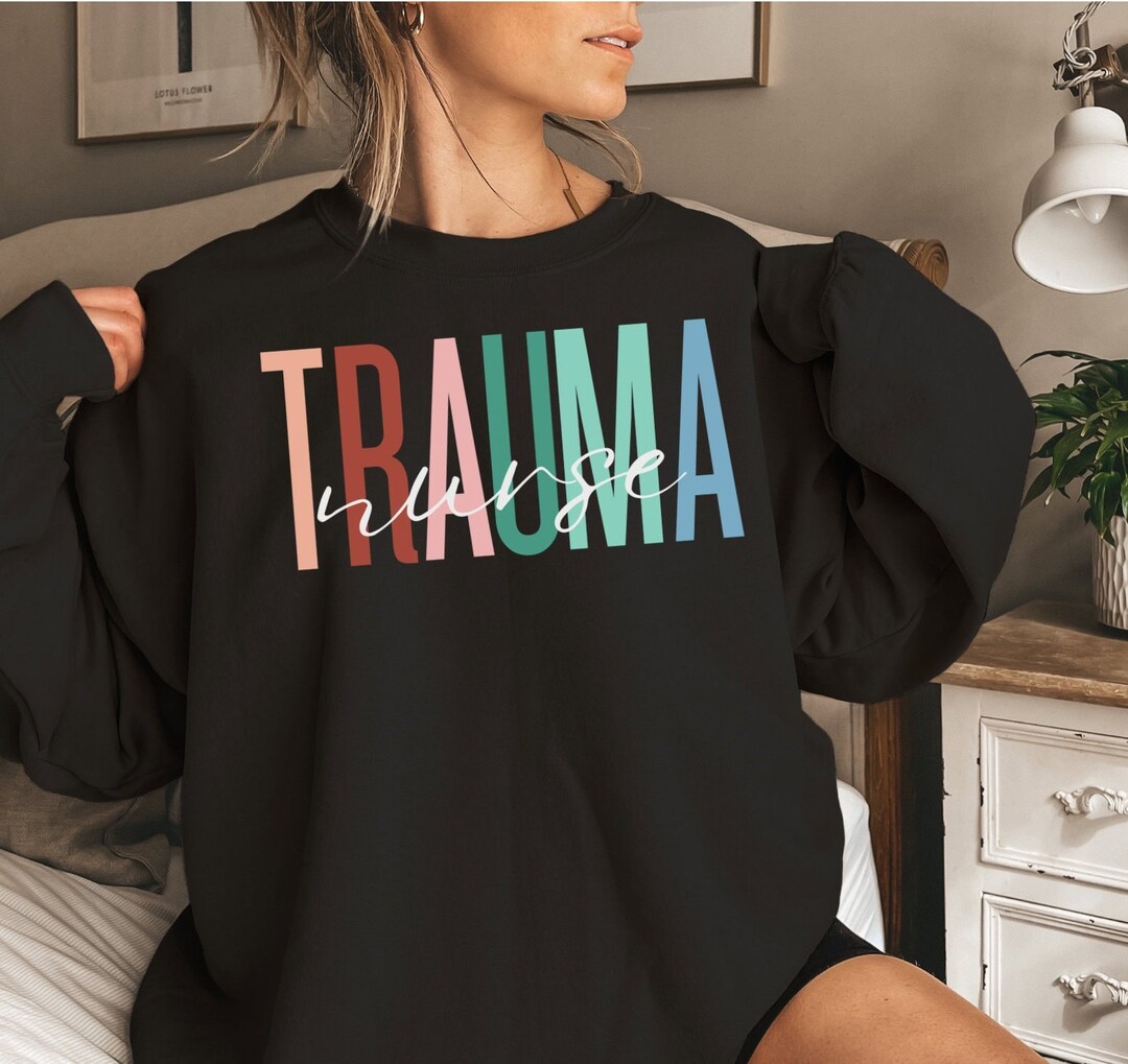 Trauma Nurse Sweatshirt, Trauma Nurse Gift, Trauma Nurse Sweatshirt, ER ...