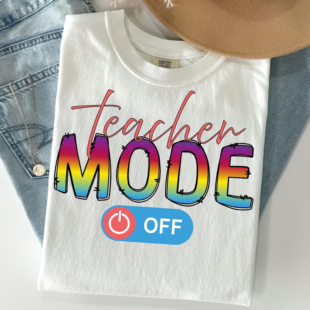 Teacher Mode Off, Last Day of School Png, Teacher off Duty Png, Class ...