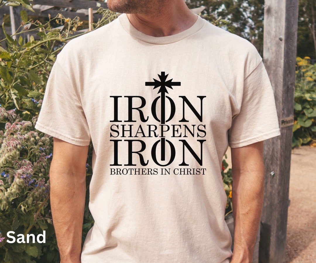 Iron Sharpens Iron, Brothers in Christ, Christian Shirt, Faith Clothing ...
